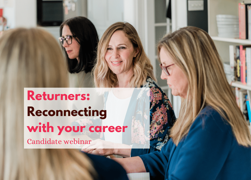 Returners: The Practicals of Returning to Work